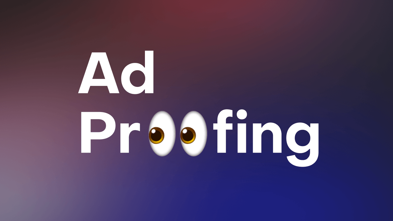Ad proofing: what it is and how to do it (for agencies & creatives ...